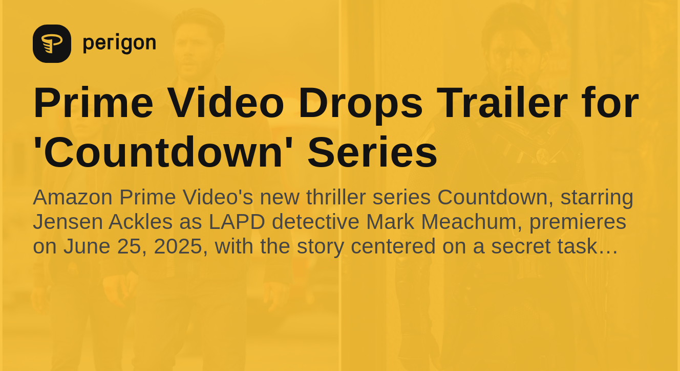 Prime Video Drops Trailer for 'Countdown' Series | Perigon