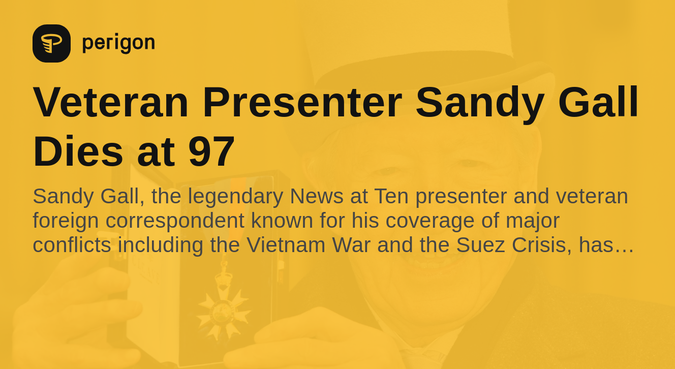 Veteran Presenter Sandy Gall Dies at 97 | Perigon