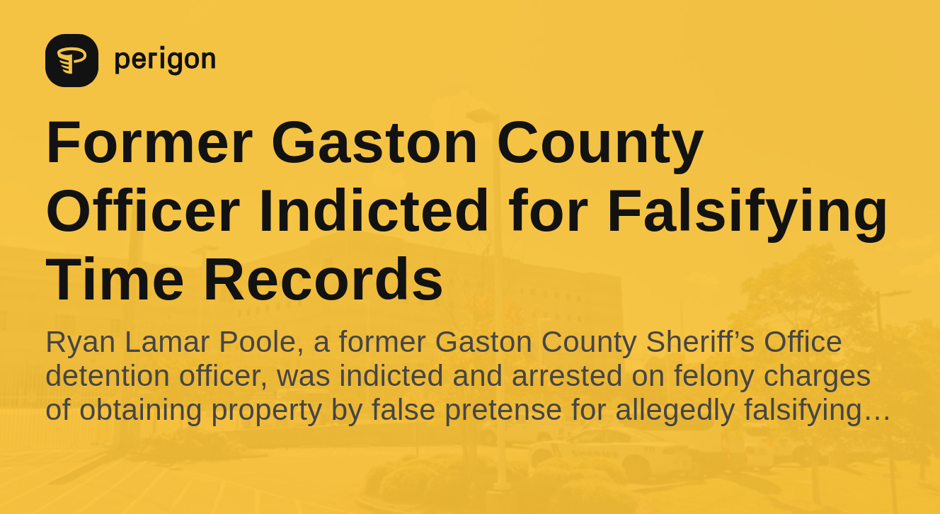 Former Gaston County Officer Indicted for Falsifying Time Records | Perigon
