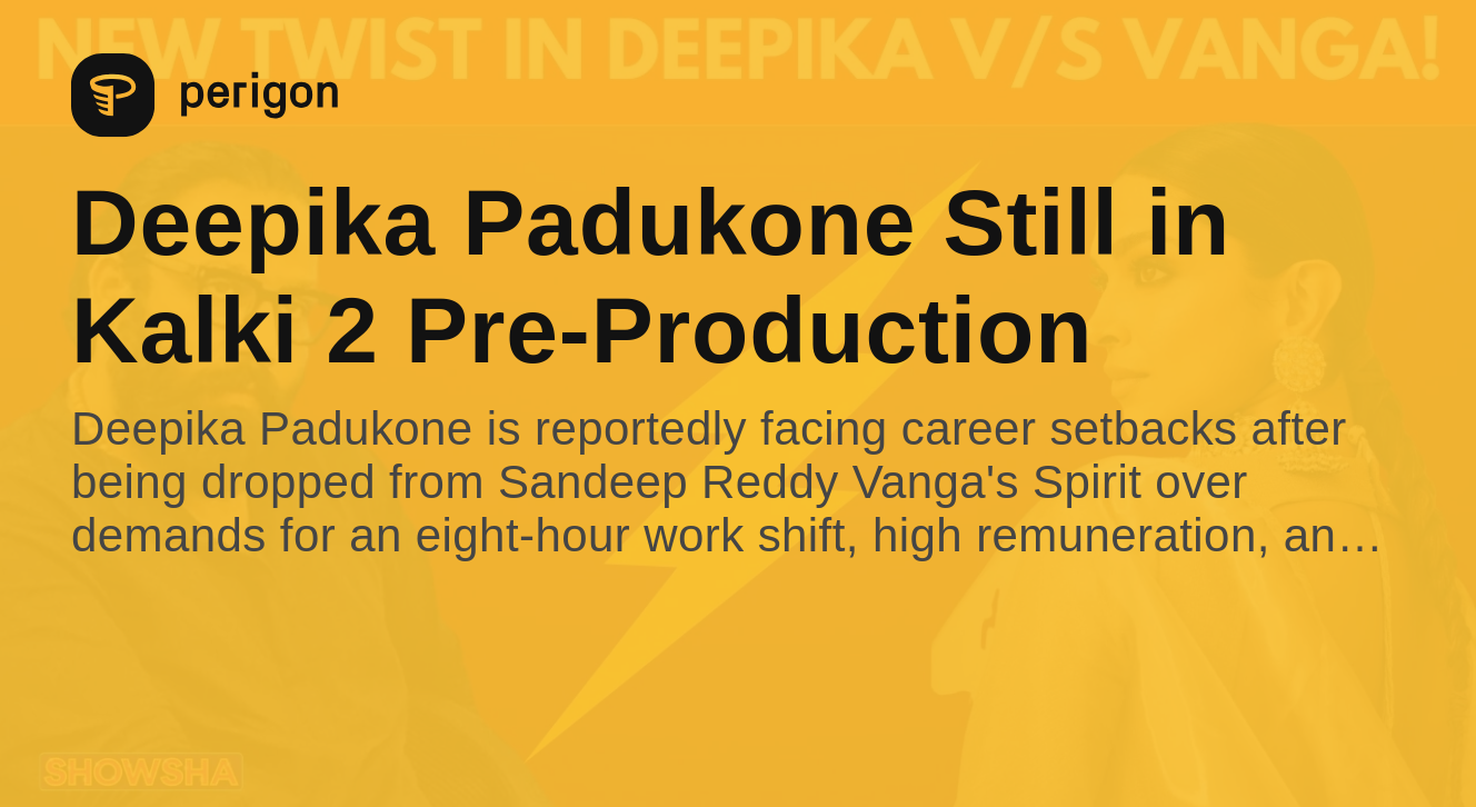 Deepika Padukone Still in Kalki 2 Pre-Production | Perigon