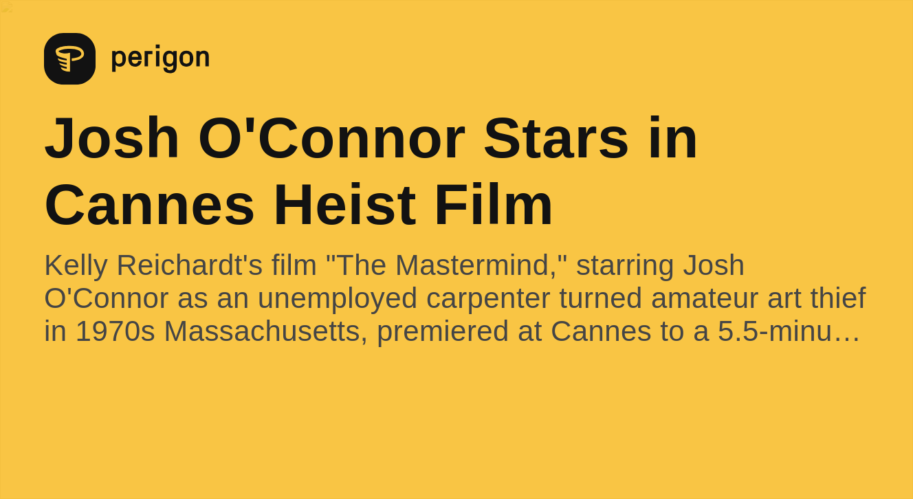 Josh O'Connor Stars in Cannes Heist Film | Perigon