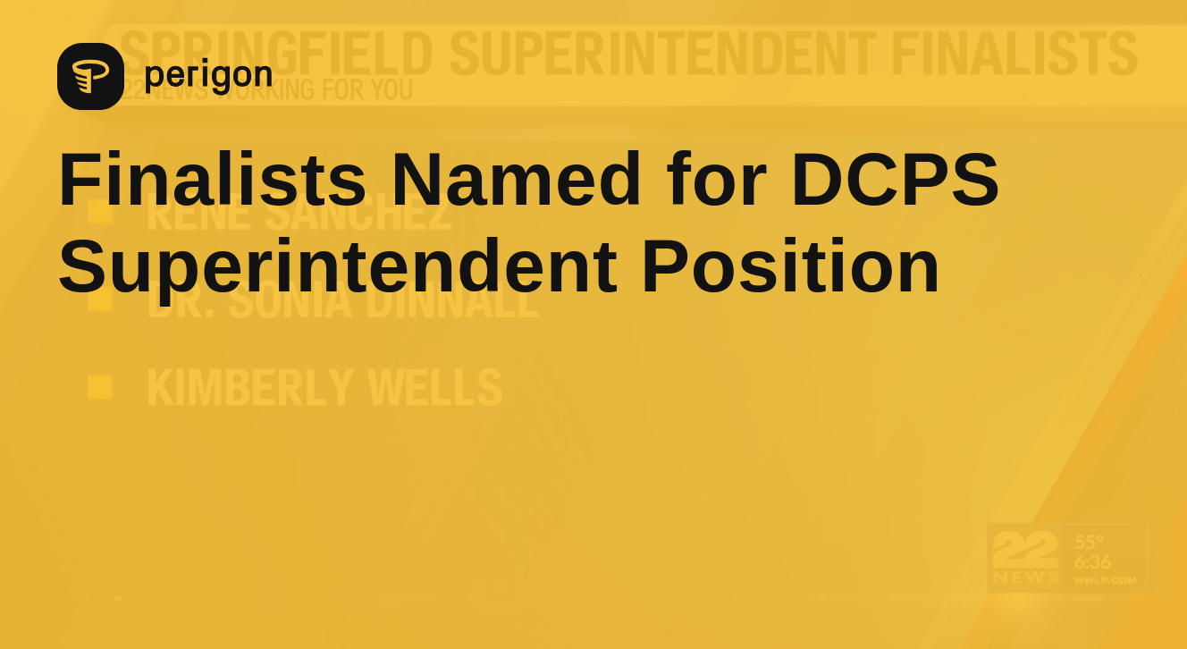 Finalists Named For Dcps Superintendent Position Perigon