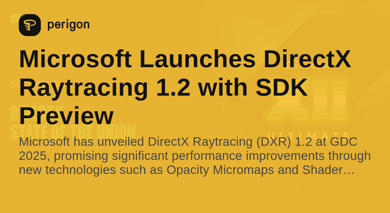 Microsoft Launches DirectX Raytracing 1.2 with SDK Preview | Perigon