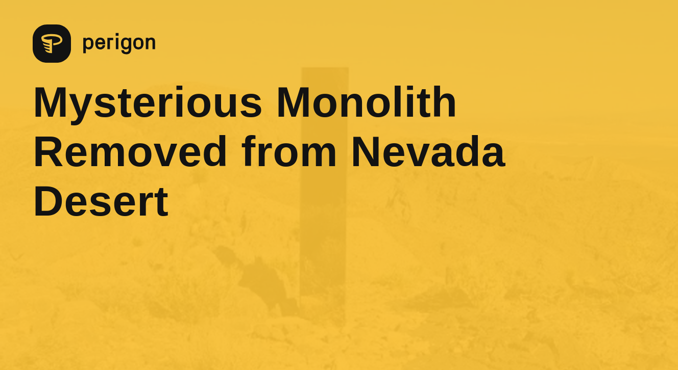 Mysterious Monolith Removed from Nevada Desert | Perigon