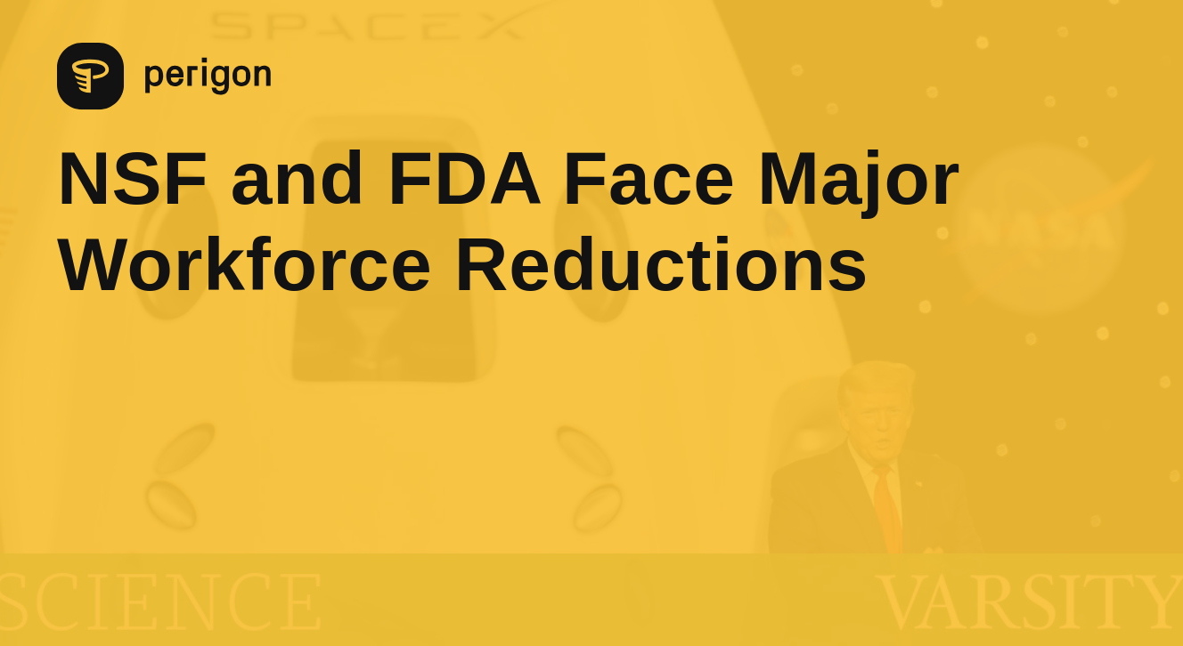 NSF and FDA Face Major Workforce Reductions | Perigon