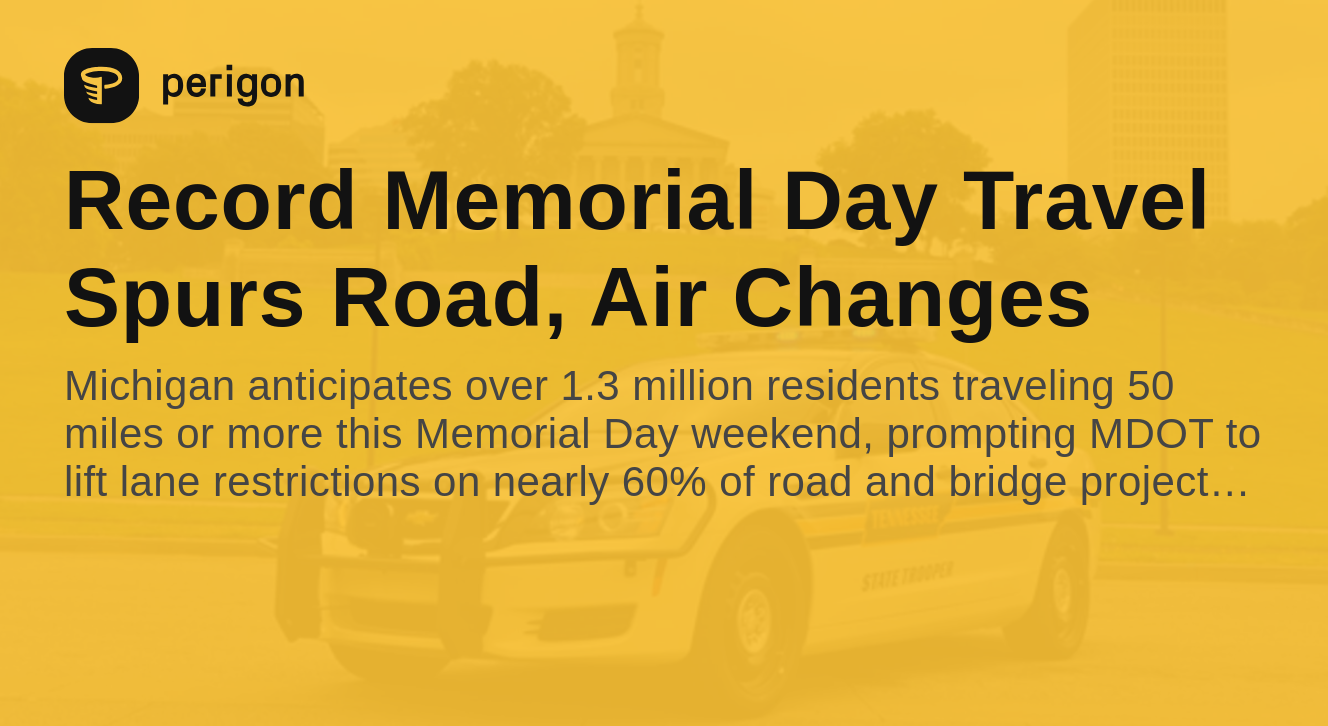 Record Memorial Day Travel Spurs Road Air Changes Perigon