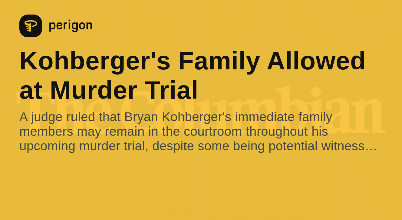 Kohberger's Family Allowed at Murder Trial | Perigon