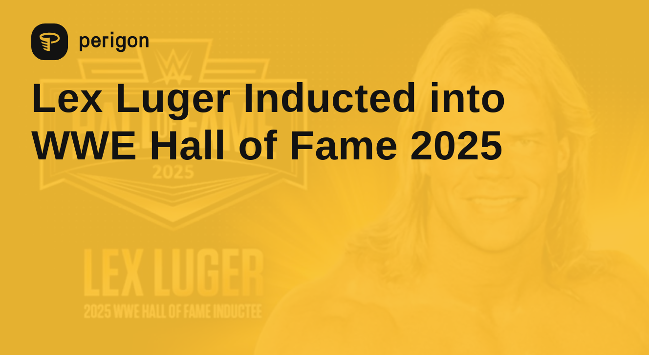 Lex Luger Inducted into WWE Hall of Fame 2025 | Perigon