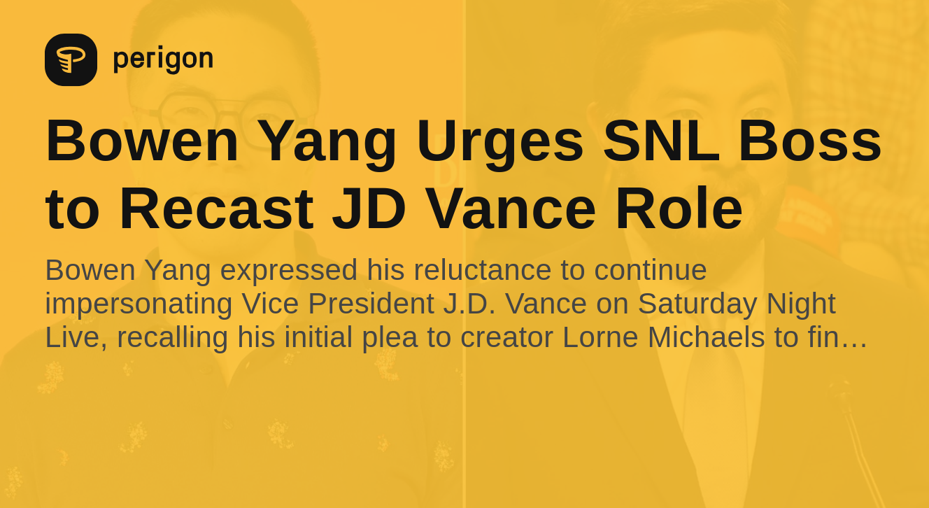 Bowen Yang Urges SNL Boss to Recast JD Vance Role | Perigon