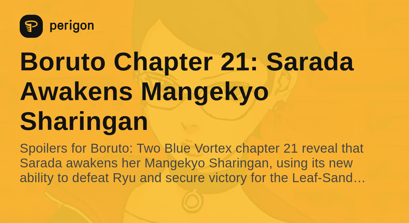 Boruto Chapter 21: Sarada Awakens Mangekyo Sharingan | Perigon