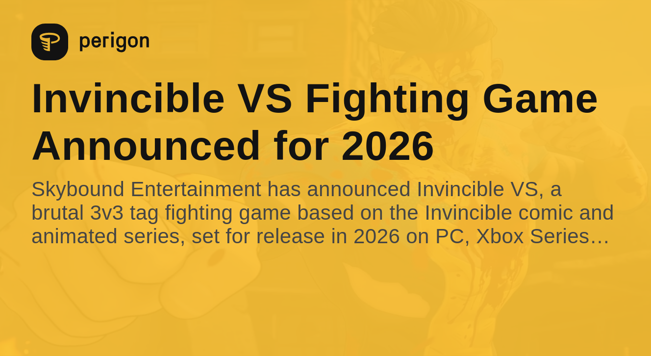 Invincible VS Fighting Game Announced for 2026 | Perigon