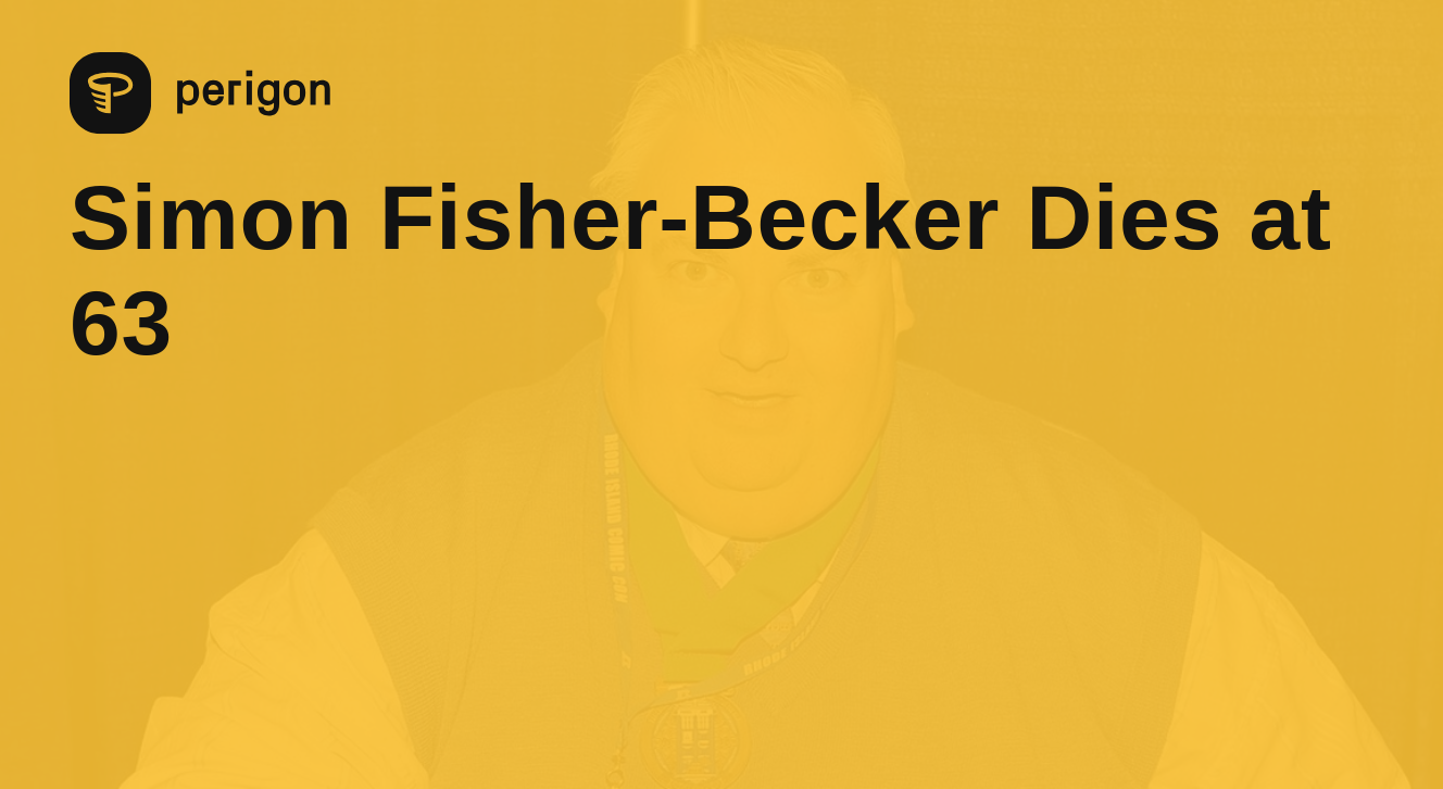 Simon Fisher-Becker Dies at 63 | Perigon