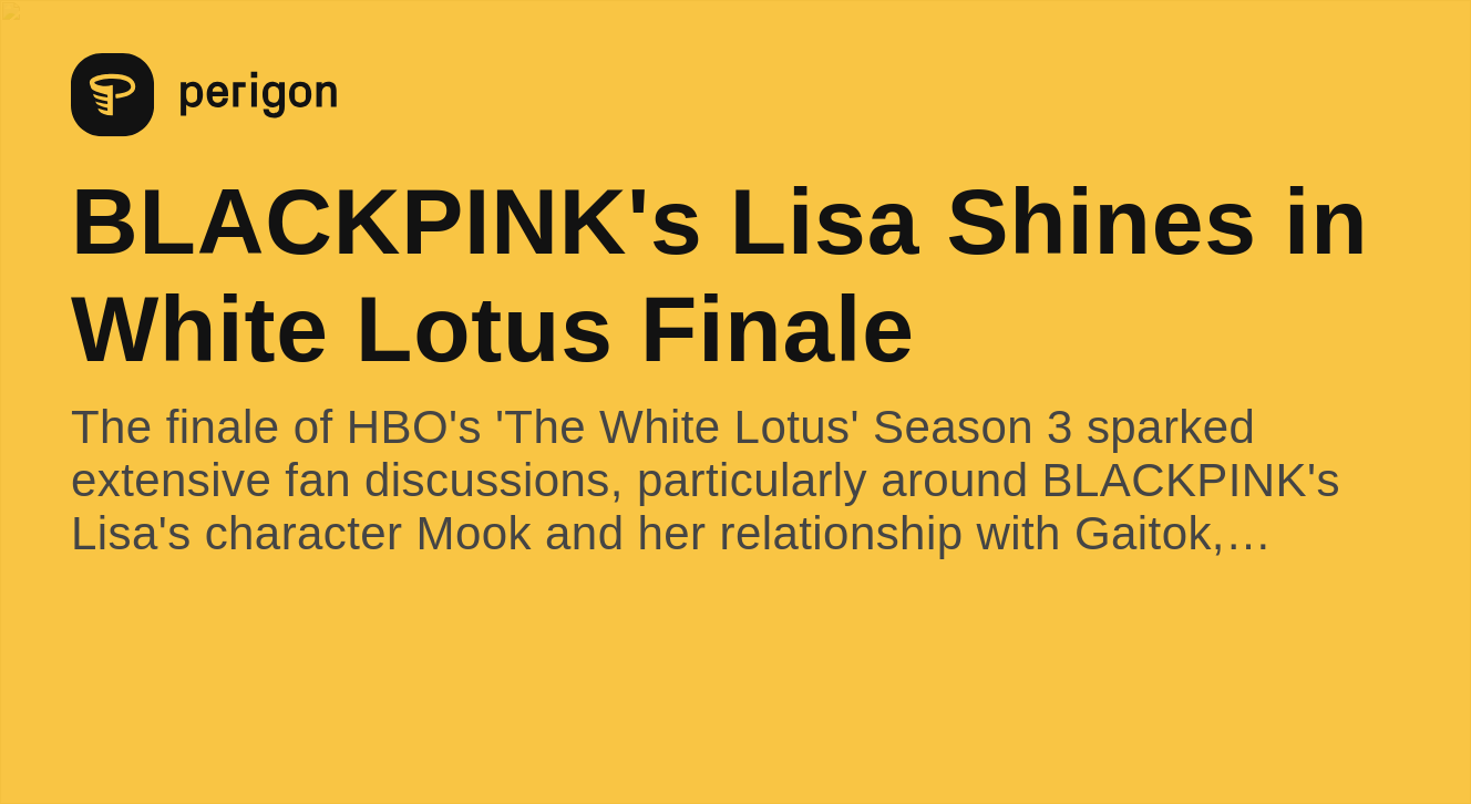 BLACKPINK's Lisa Shines in White Lotus Finale | Perigon