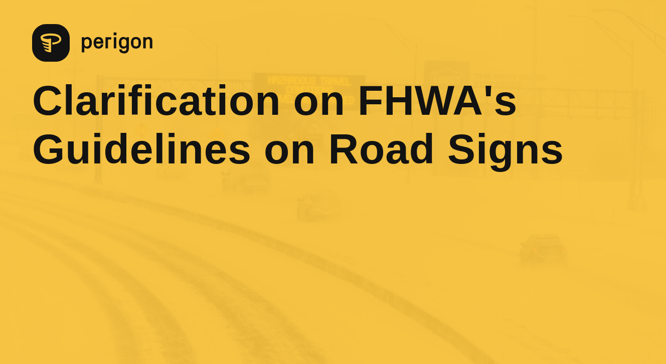 Clarification on FHWA's Guidelines on Road Signs | Perigon