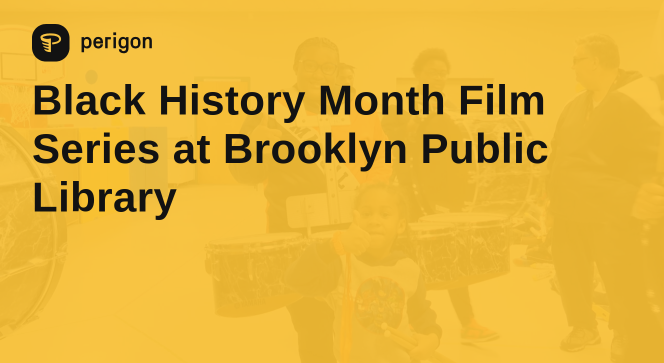 Black History Month Film Series at Brooklyn Public Library | Perigon