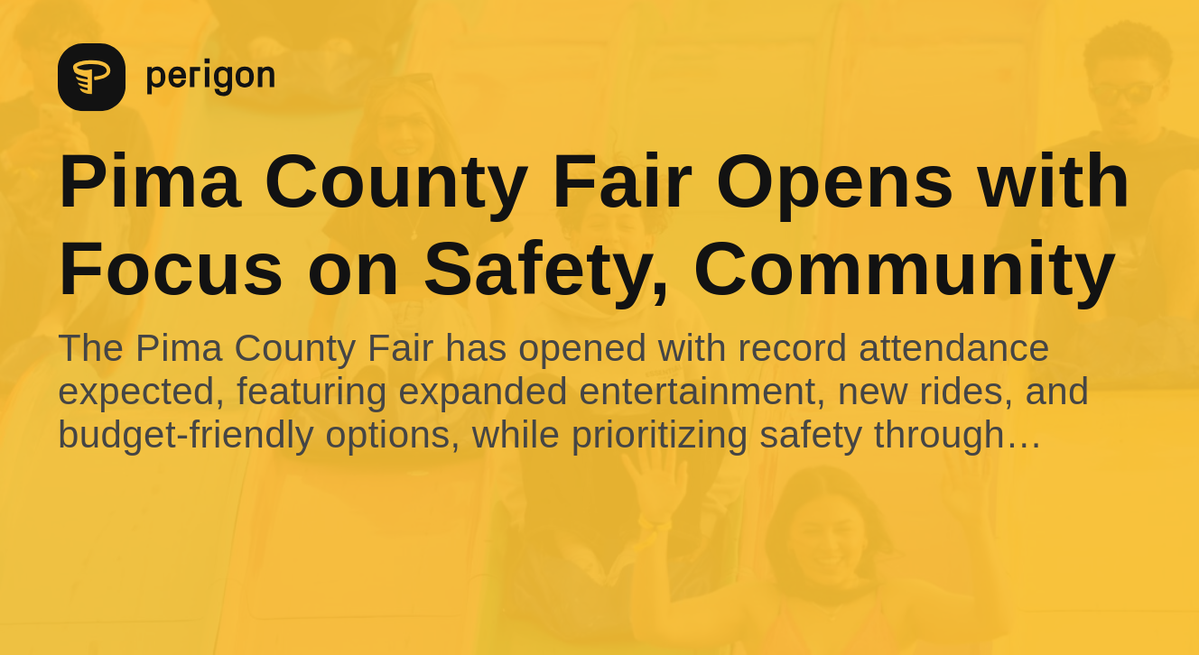 Pima County Fair Opens with Focus on Safety, Community | Perigon