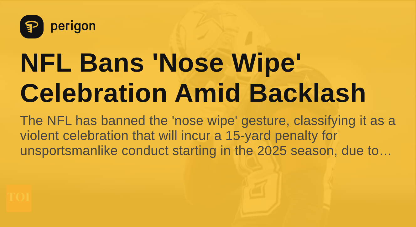 NFL Bans 'Nose Wipe' Celebration Amid Backlash | Perigon