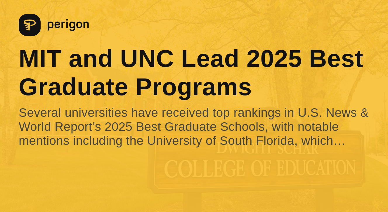 MIT and UNC Lead 2025 Best Graduate Programs | Perigon