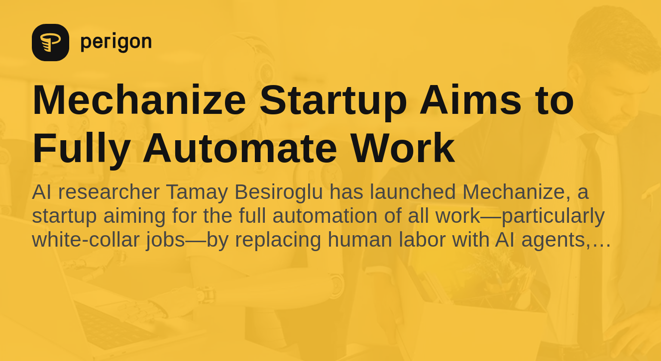 Mechanize Startup Aims to Fully Automate Work | Perigon