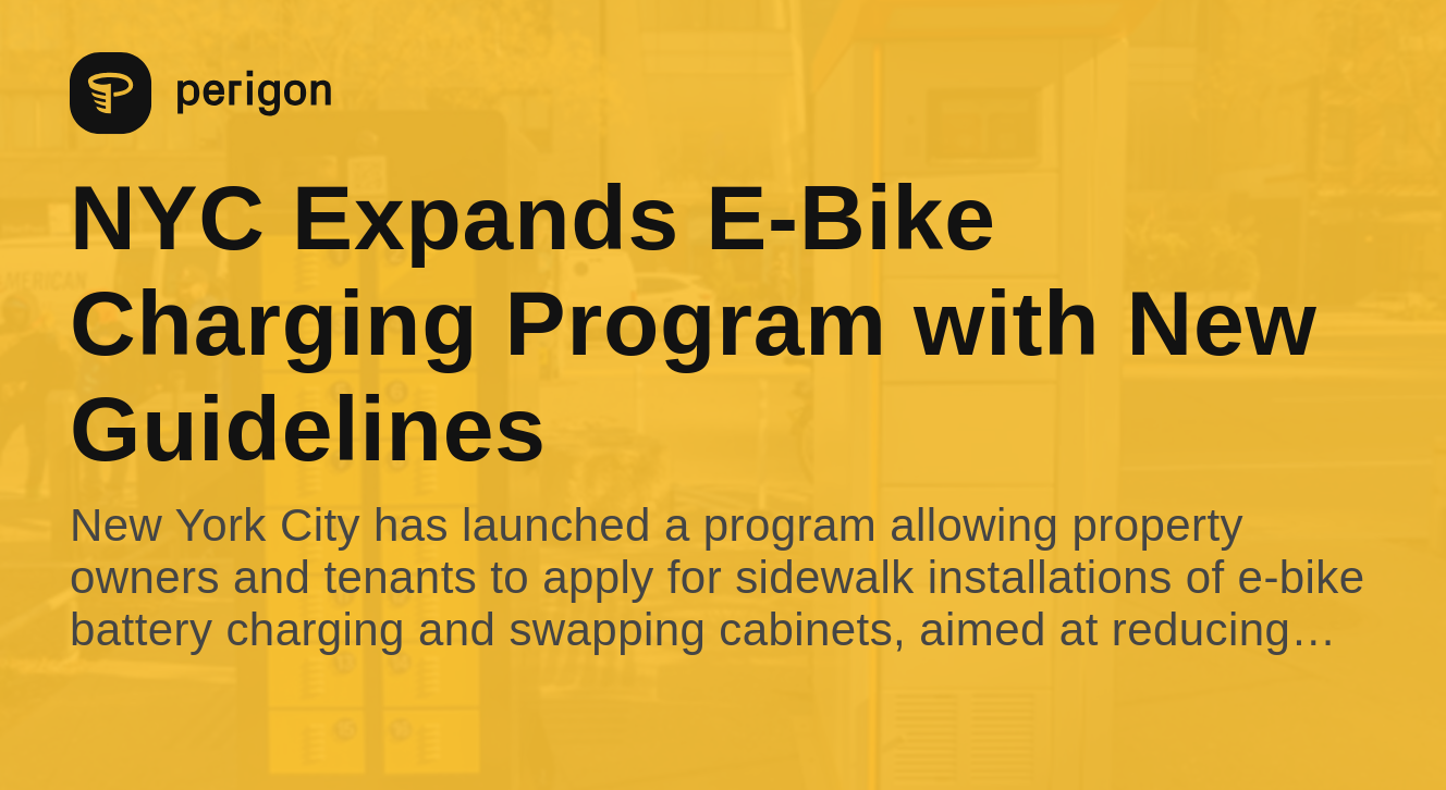 NYC Expands E-Bike Charging Program with New Guidelines | Perigon