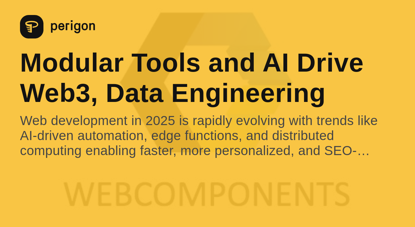 Modular Tools and AI Drive Web3, Data Engineering | Perigon