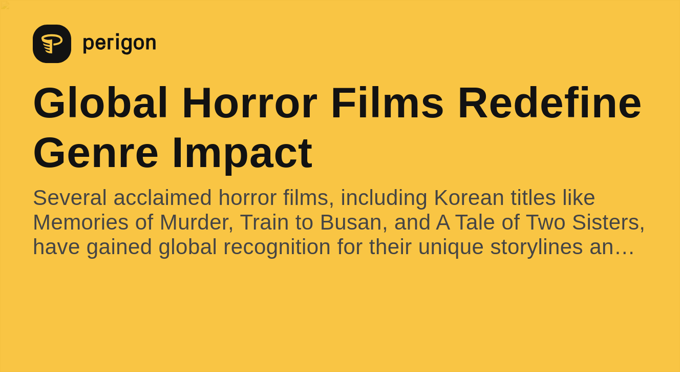 Global Horror Films Redefine Genre Impact | Perigon