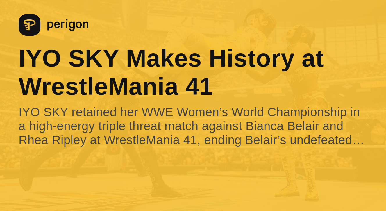 IYO SKY Makes History at WrestleMania 41 | Perigon