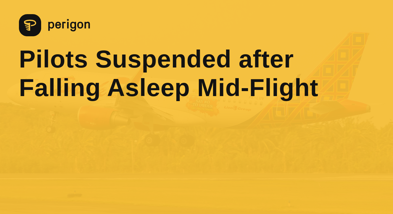 Pilots Suspended after Falling Asleep Mid-Flight | Perigon