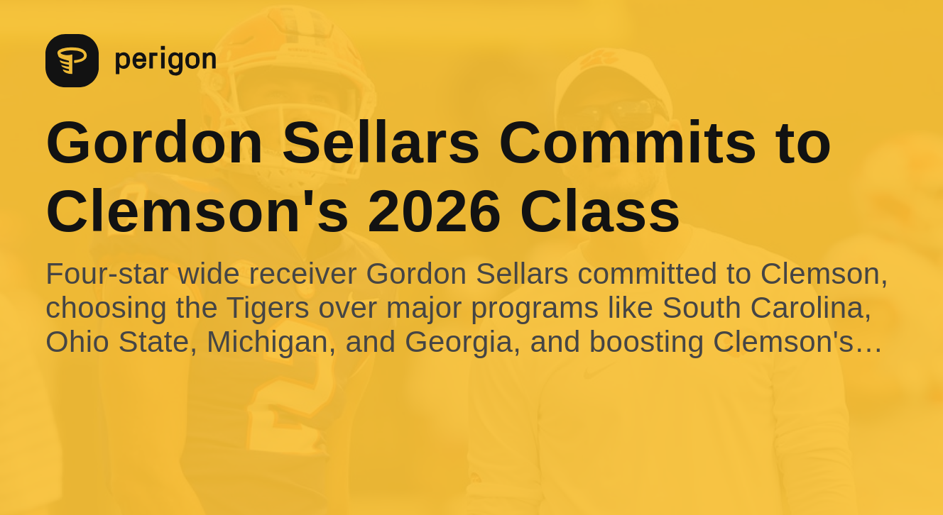 Gordon Sellars Commits to Clemson's 2026 Class | Perigon