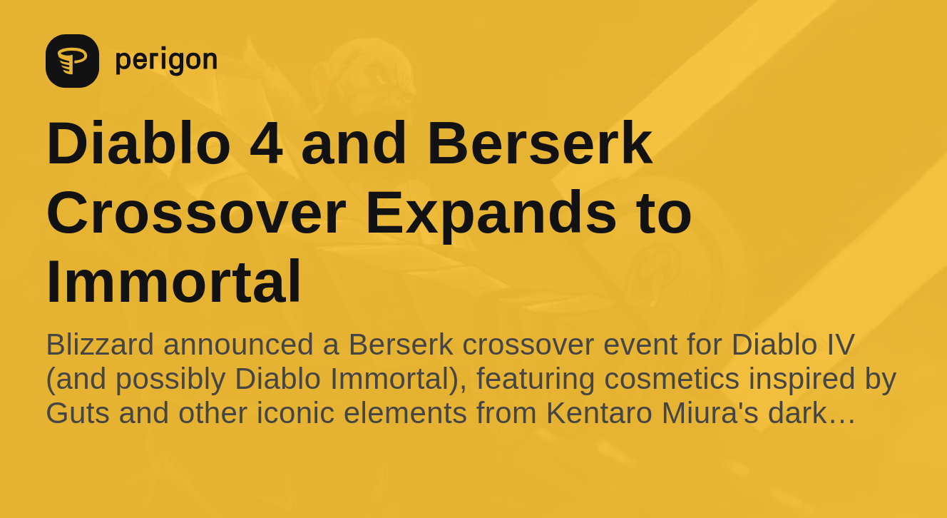 Diablo 4 and Berserk Crossover Expands to Immortal | Perigon