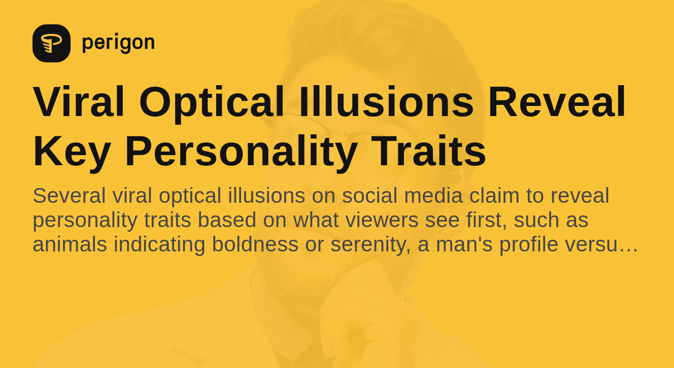 Viral Optical Illusions Reveal Key Personality Traits | Perigon