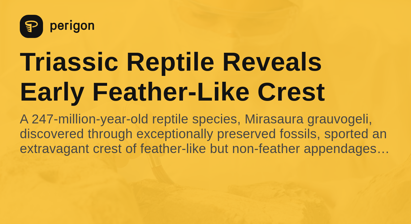 Triassic Reptile Mirasaura Shows Early Feather-Like Appendage Evolution ...