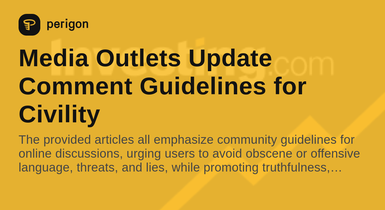 Media Outlets Update Comment Guidelines for Civility | Perigon