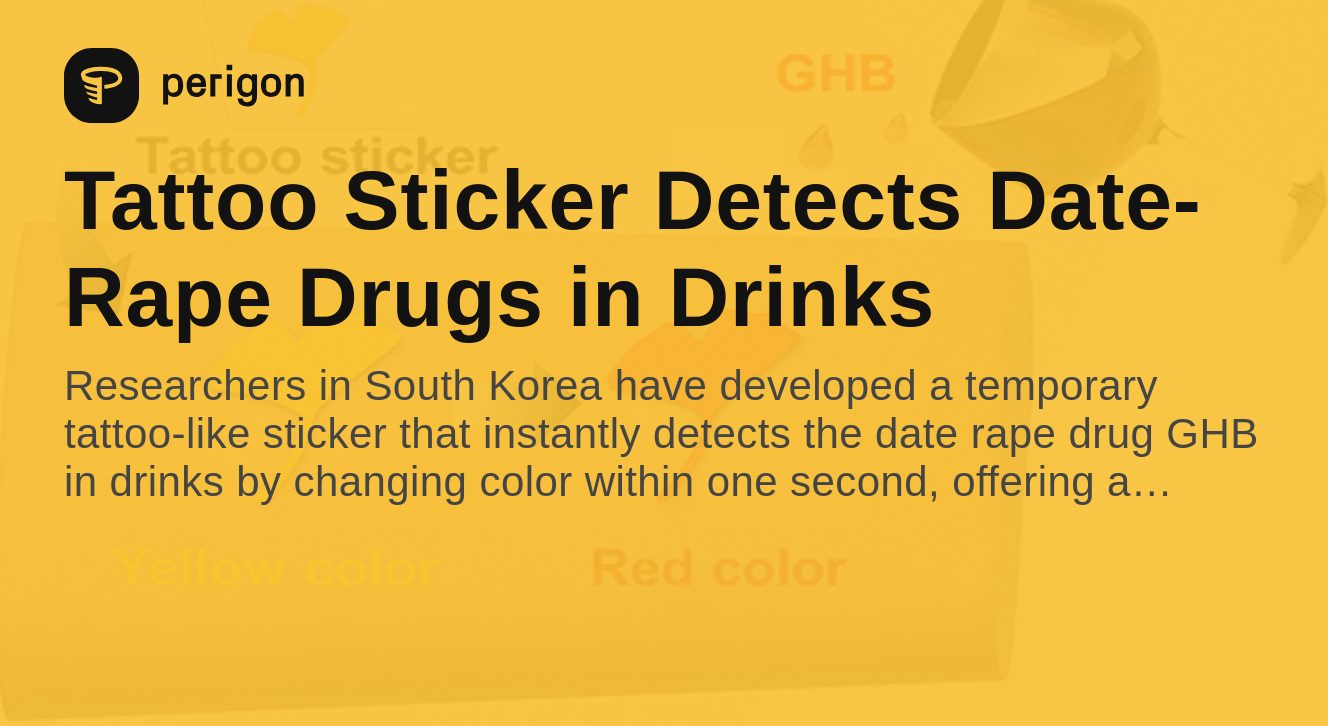 Tattoo Sticker Detects Date-Rape Drugs in Drinks | Perigon