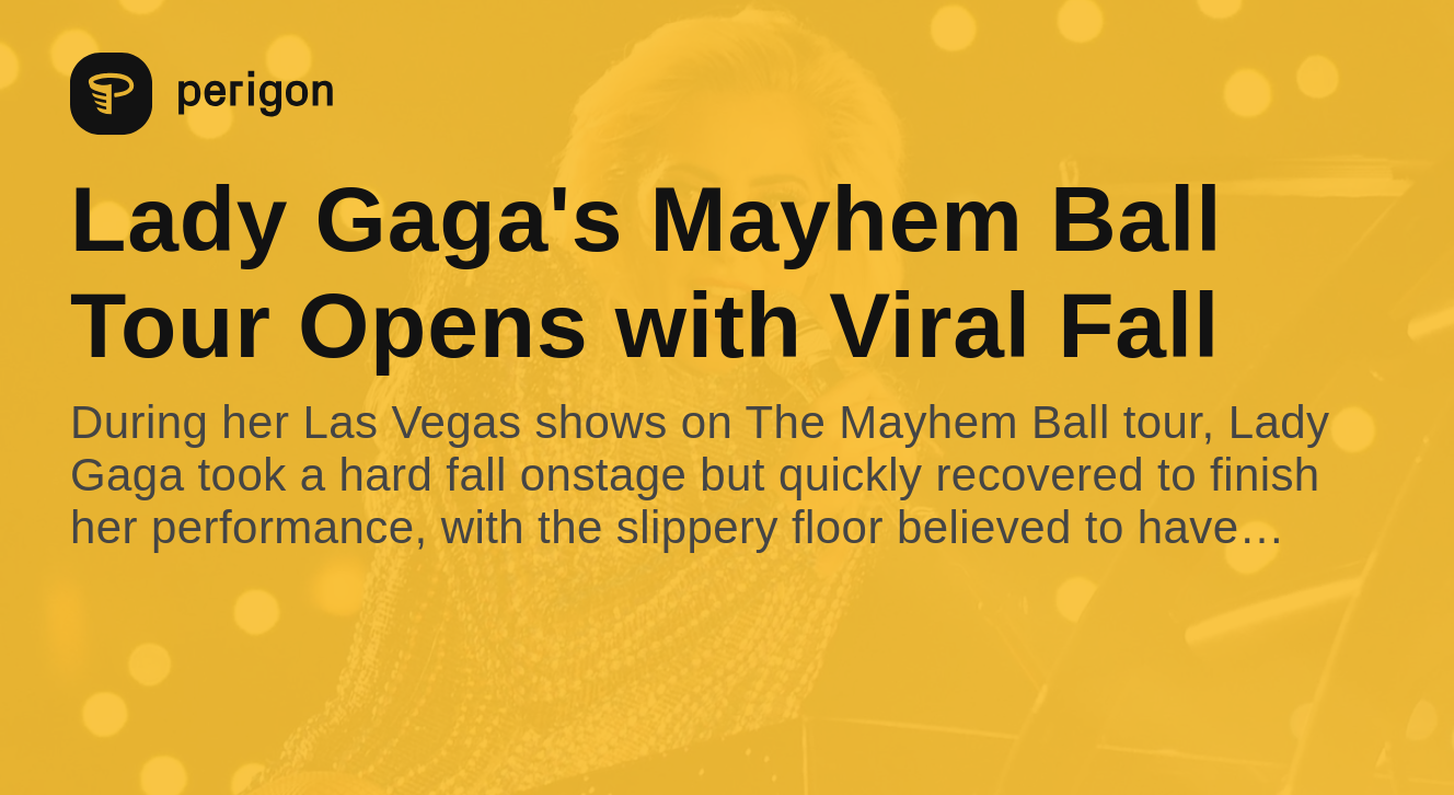 Lady Gaga's Mayhem Ball Tour Opens with Viral Fall | Perigon