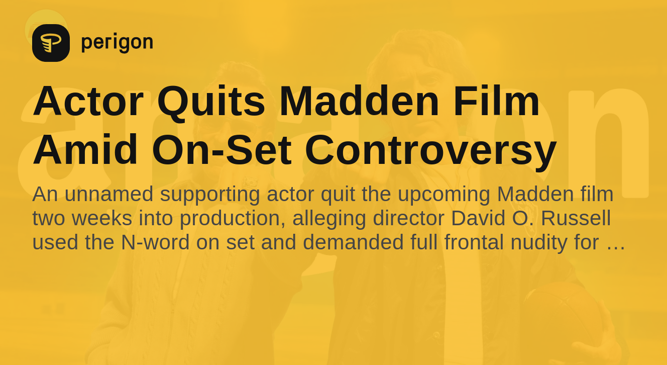 Actor Quits Madden Film Amid On-Set Controversy | Perigon