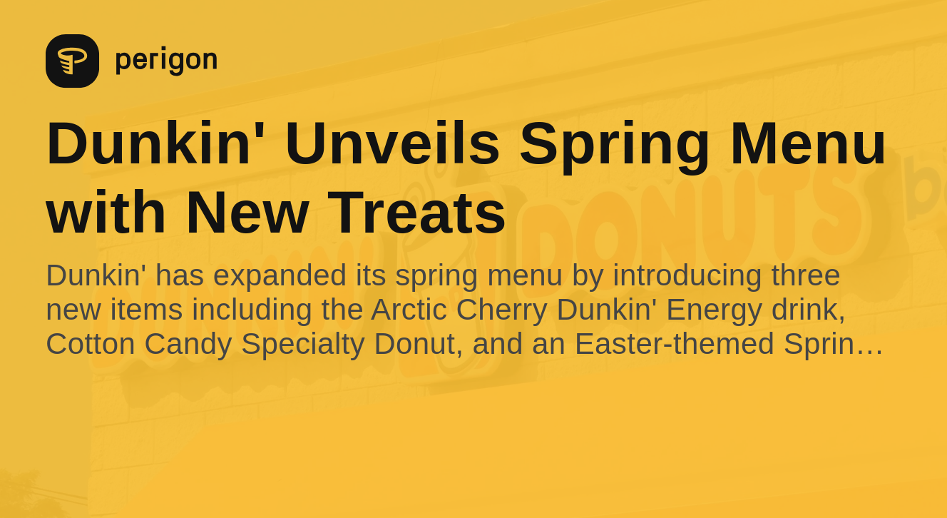 Dunkin' Unveils Spring Menu with New Treats | Perigon