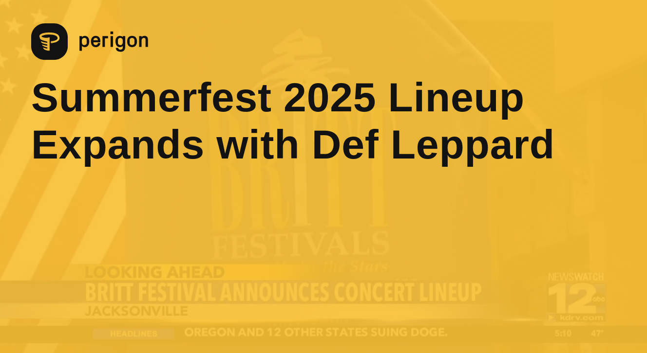 Summerfest 2025 Lineup Expands with Def Leppard | Perigon