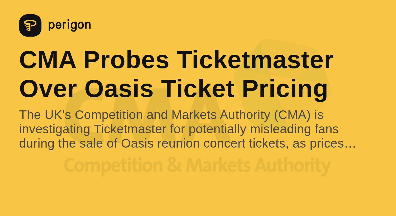 CMA Probes Ticketmaster Over Oasis Ticket Pricing | Perigon