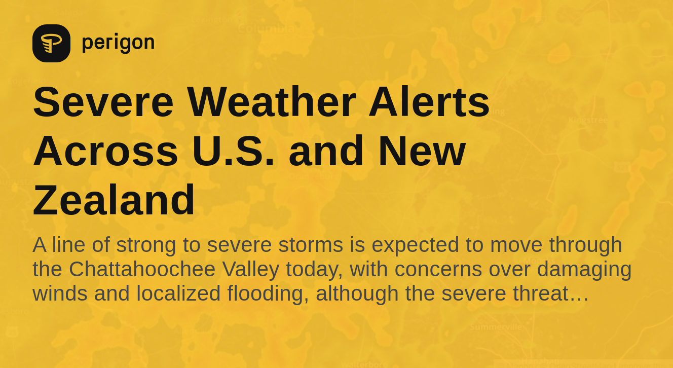 Severe Weather Alerts Across U.S. and New Zealand | Perigon