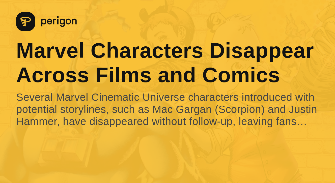Marvel Characters Disappear Across Films and Comics | Perigon