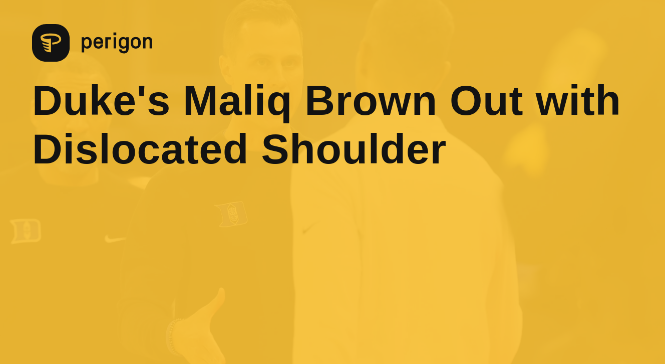 Duke's Maliq Brown Out with Dislocated Shoulder | Perigon