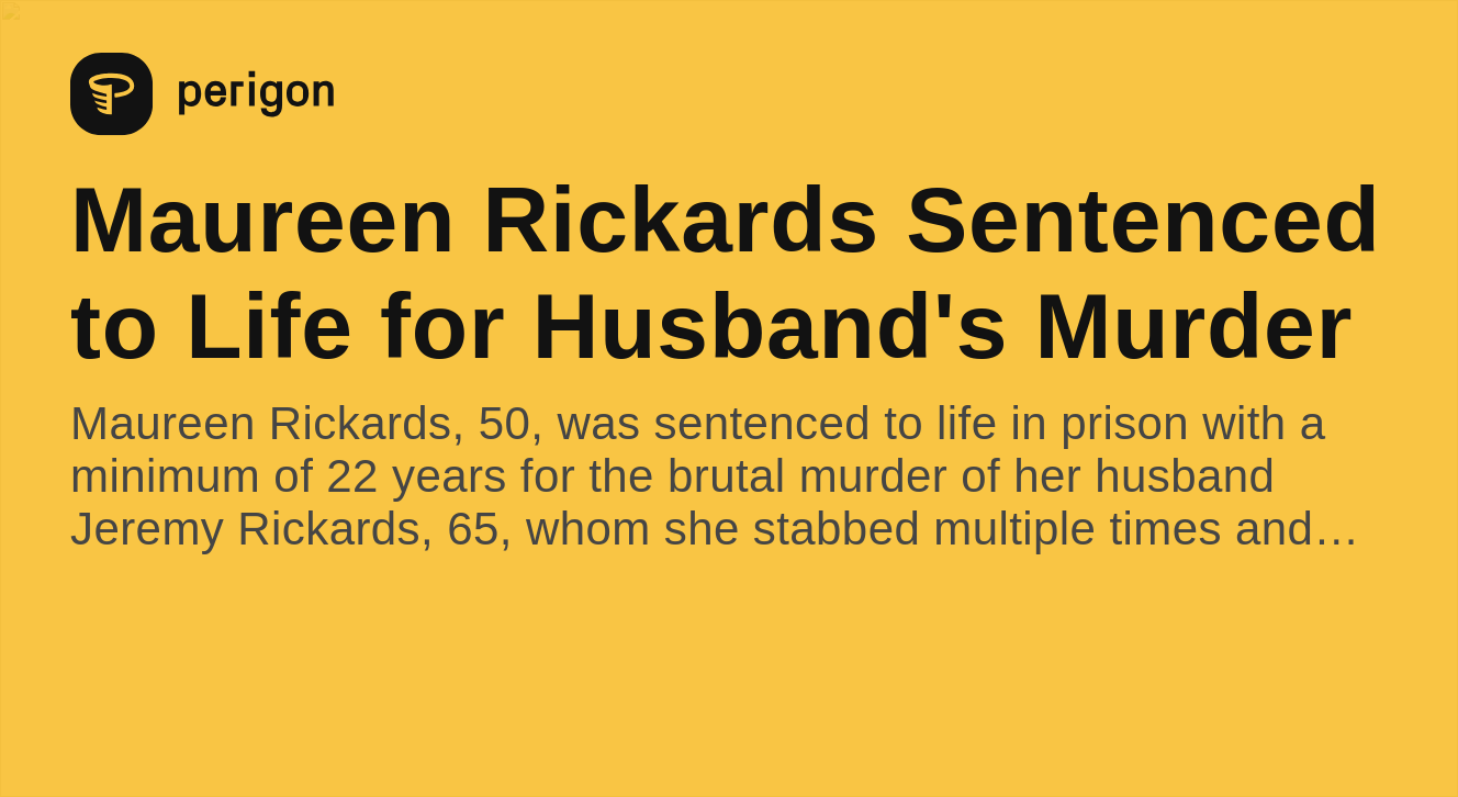 Maureen Rickards Sentenced to Life for Husband's Murder | Perigon