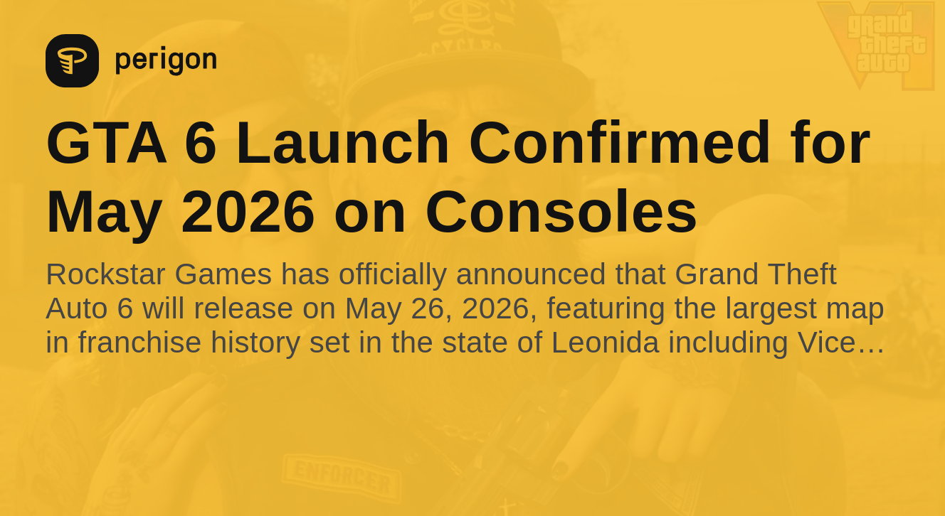 GTA 6 Launch Confirmed for May 2026 on Consoles | Perigon