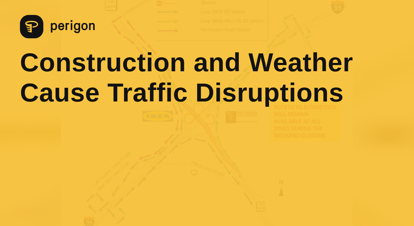 Construction and Weather Cause Traffic Disruptions | Perigon