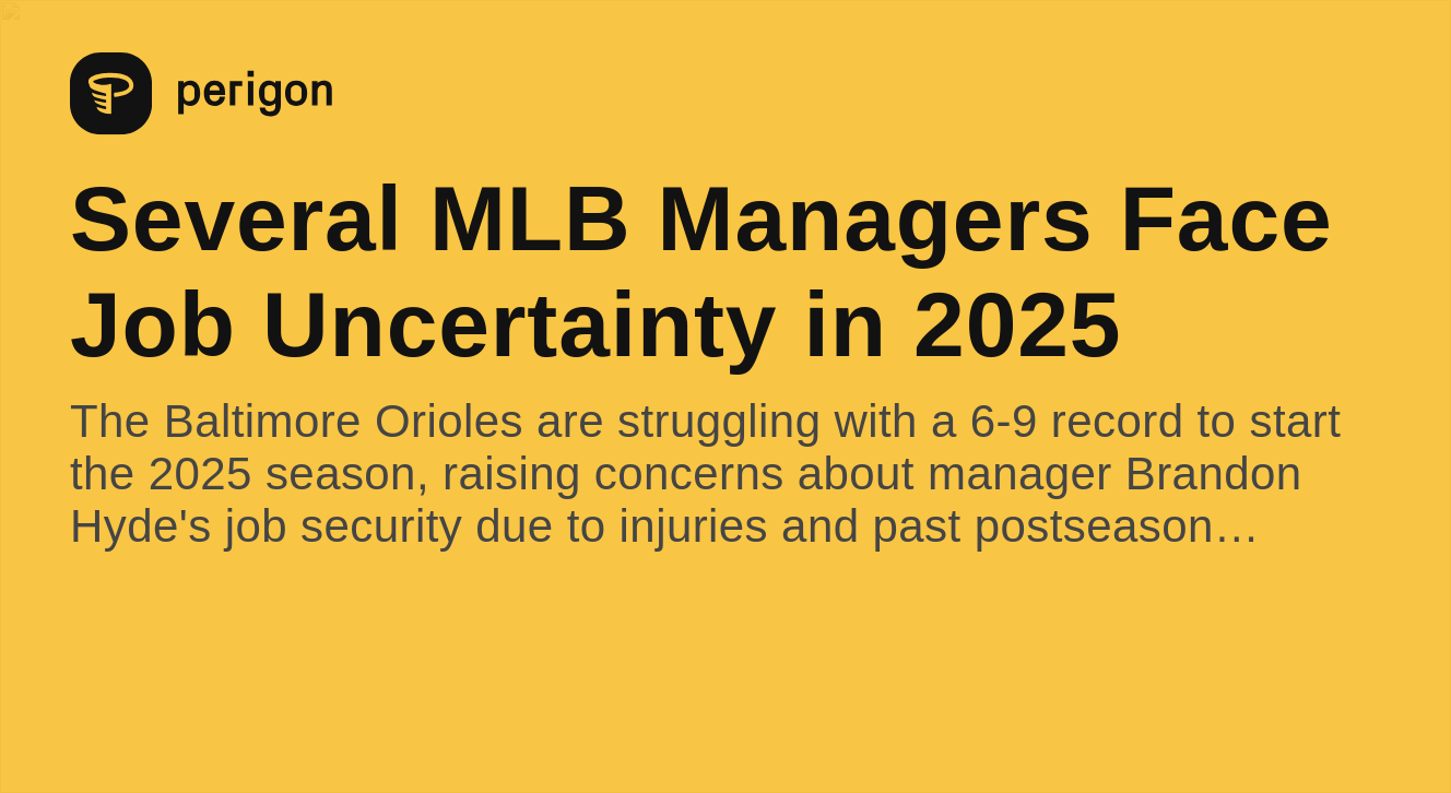 Several MLB Managers Face Job Uncertainty in 2025 | Perigon