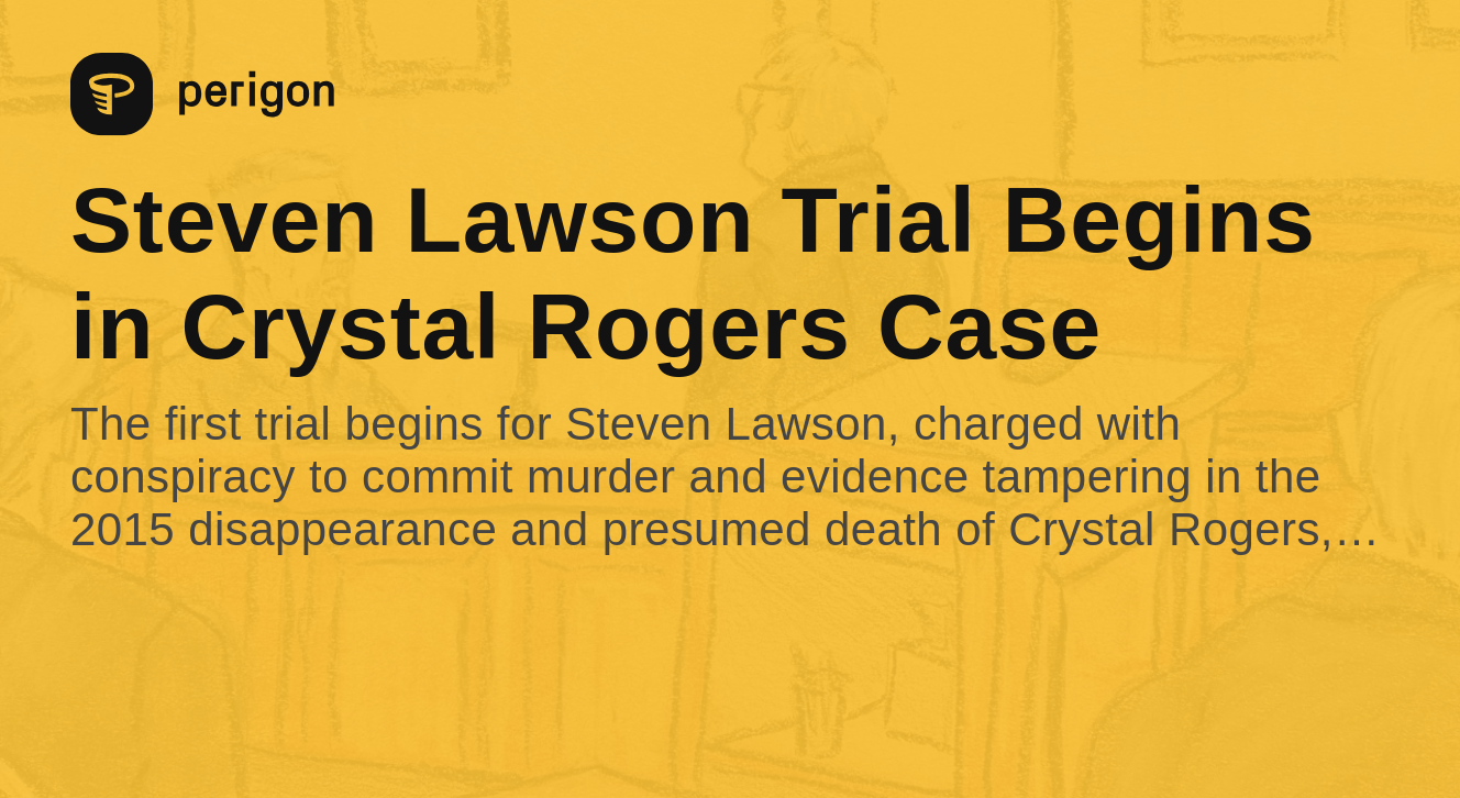 Steven Lawson Trial Begins in Crystal Rogers Case | Perigon
