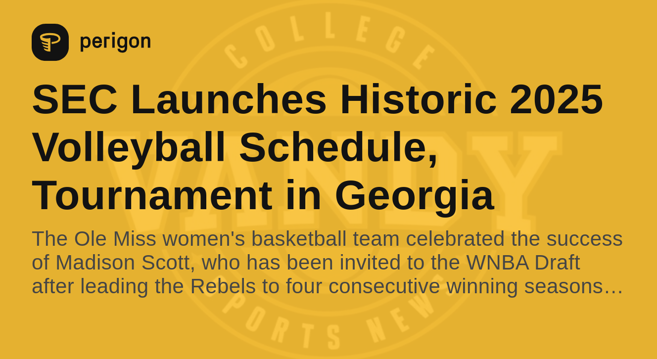 SEC Launches Historic 2025 Volleyball Schedule, Tournament in Georgia ...