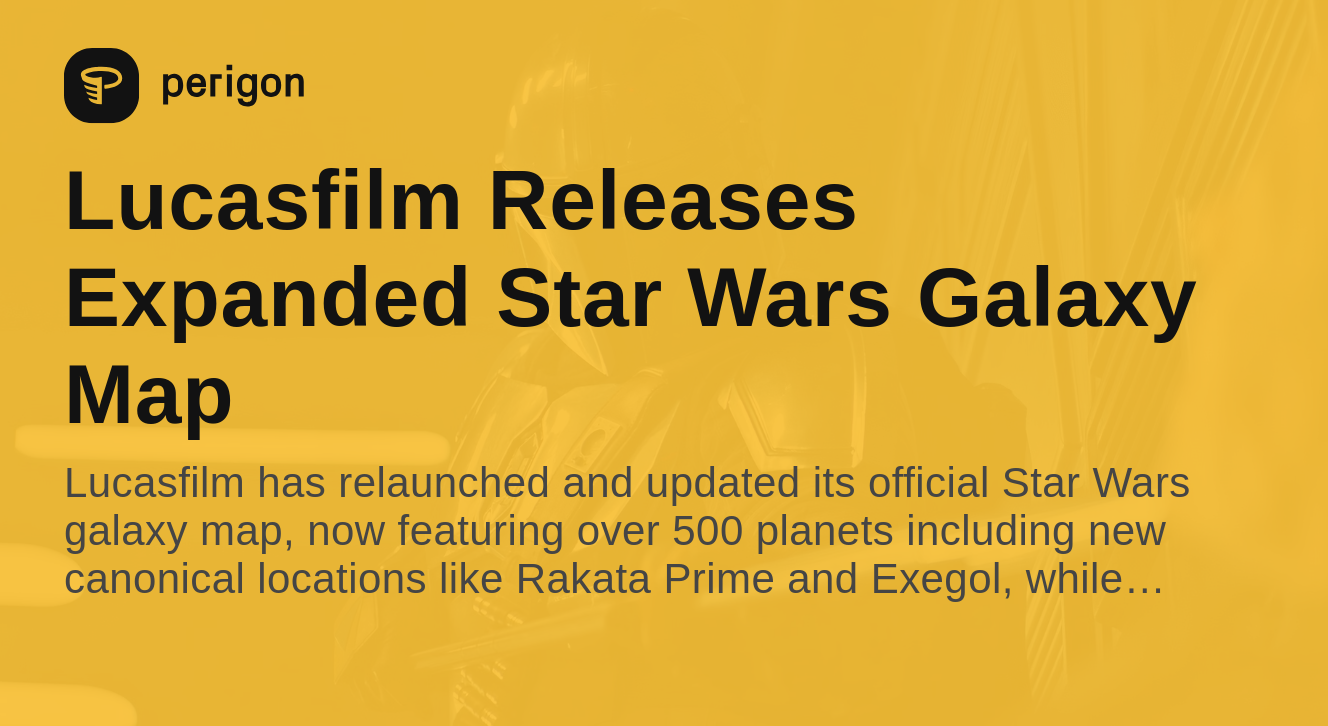 Lucasfilm Releases Expanded Star Wars Galaxy Map | Perigon