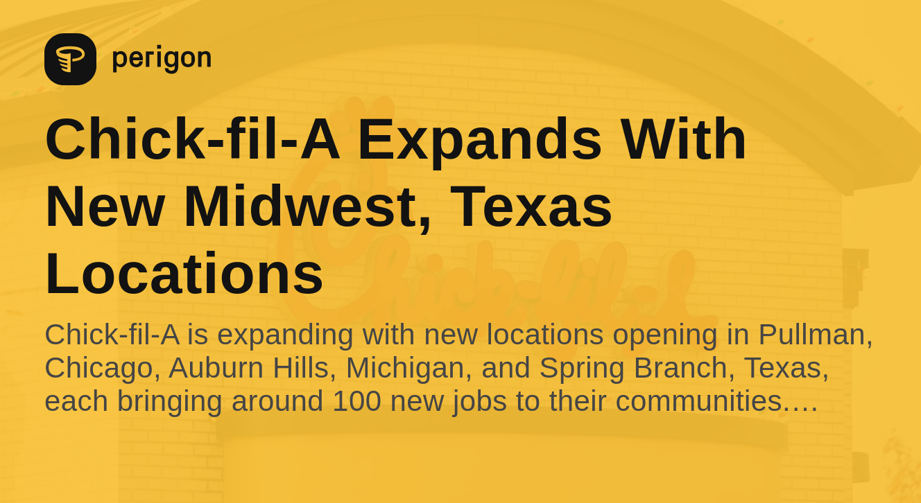 Chick-fil-A Expands With New Midwest, Texas Locations | Perigon
